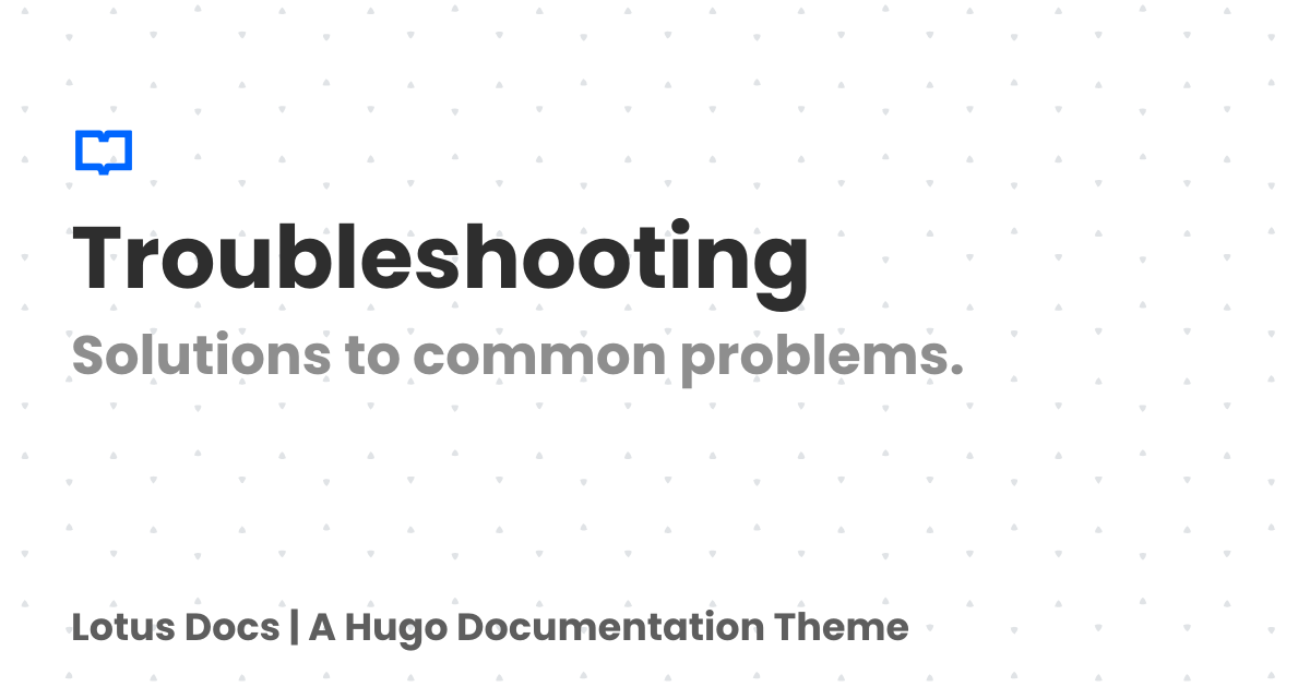 Troubleshooting | Lotus Docs